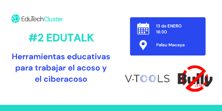 edutechcluster | #2 EDUTALK: Herramientas educativas para trabajar el acoso y el ciberacoso